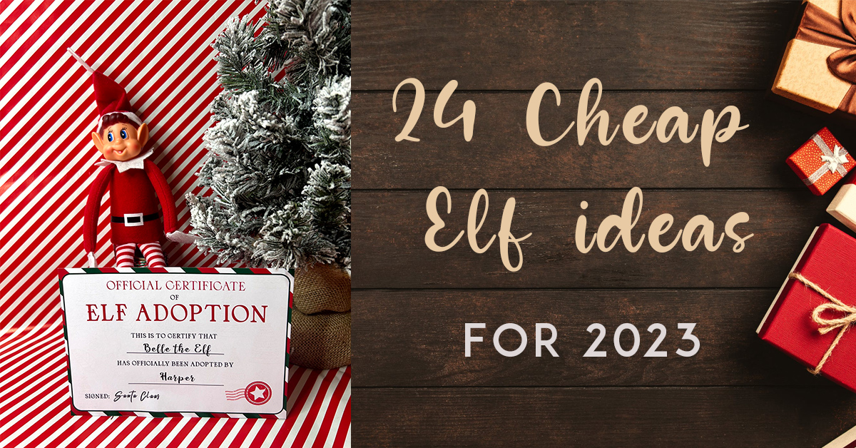 24 cheap and cheerful elf ideas for 2023! - Signed By Santa
